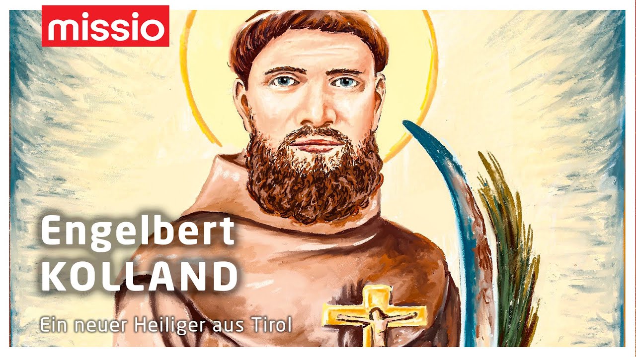 Engelbert Kolland - ein neuer Heiliger aus Tirol - YouTube