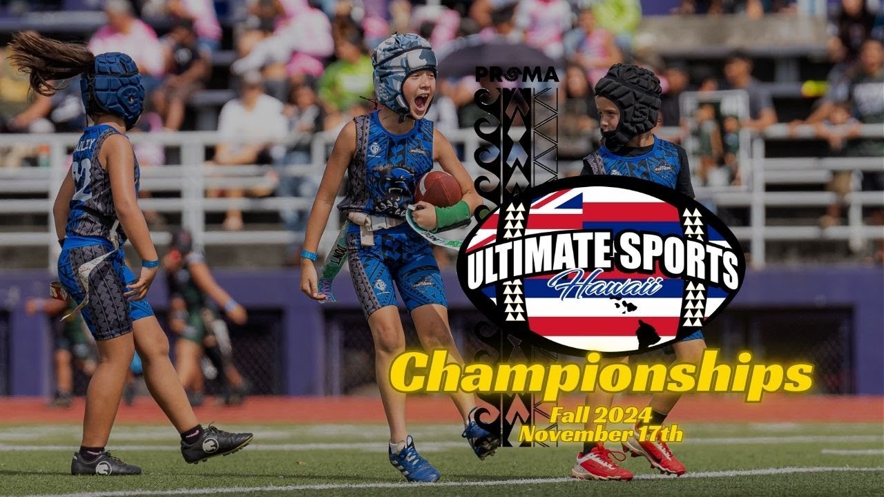 Fall 2024 CHAMPIONSHIPS | Ultimate Sports Hawaii | Youth Flag Football ...