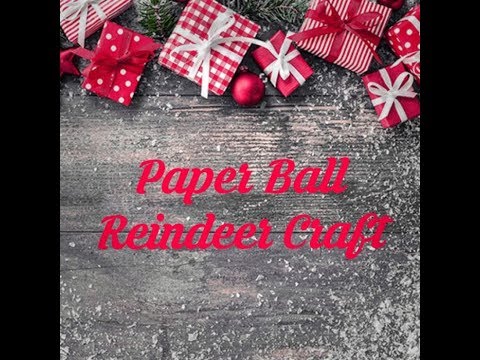 Paper Ball Reindeer Craft.... - YouTube