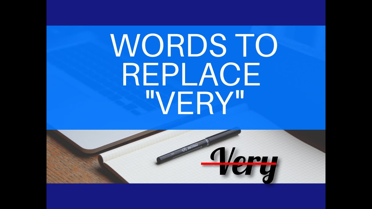 Words to Replace "Very" - YouTube