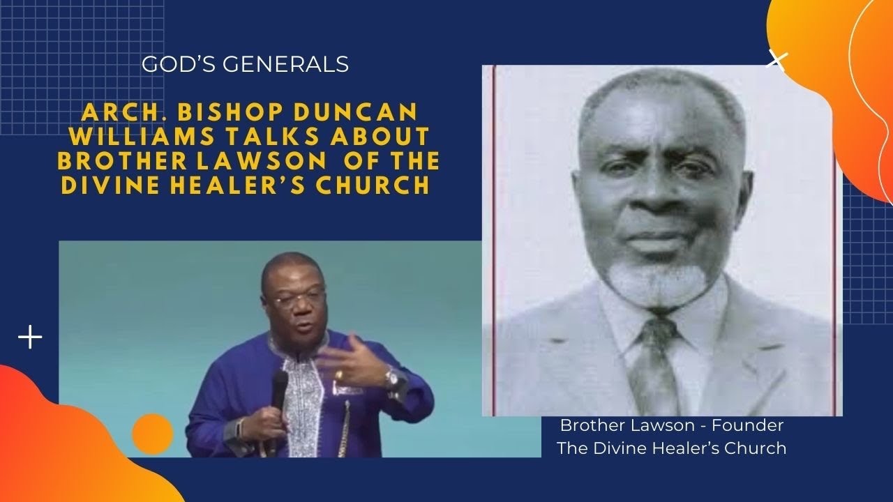 Arch. Duncan Williams Talks About The Healing Ministry of Bro. Lawson ...