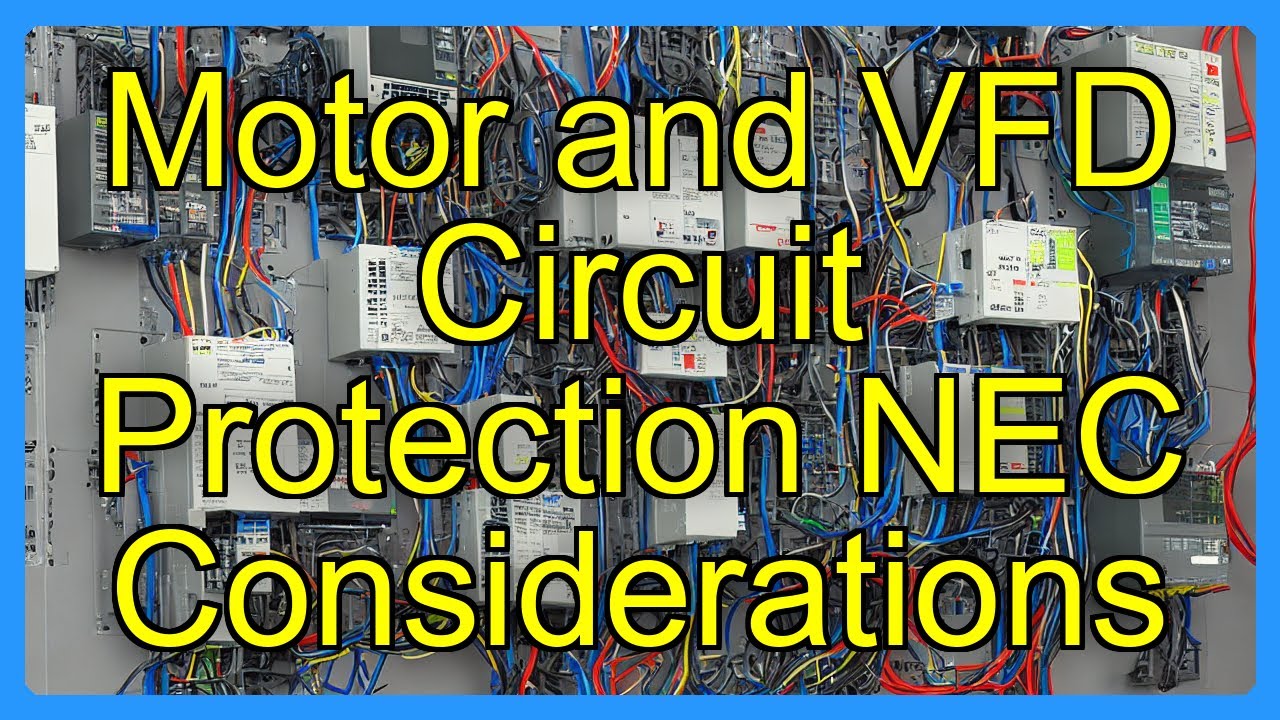 Motor and VFD Circuit Protection NEC Considerations - YouTube