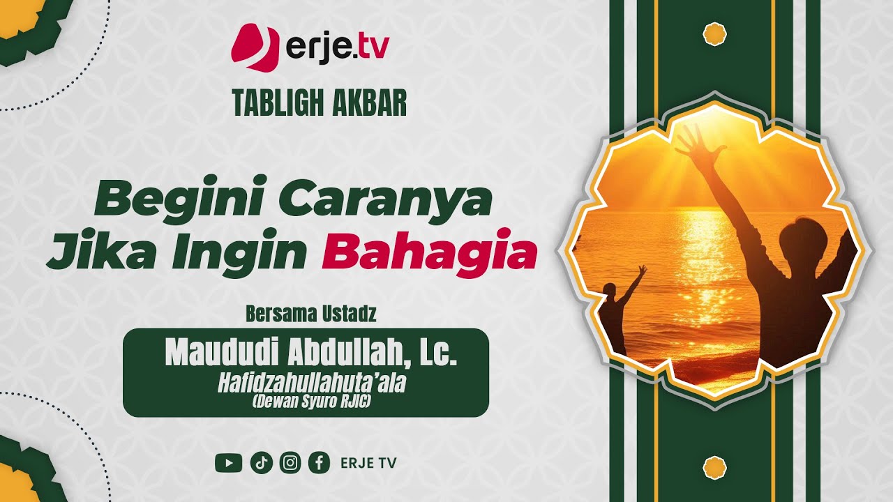 (03/08/24) Begini Caranya Jika Ingin Bahagia - Ustadz Maududi Abdullah ...