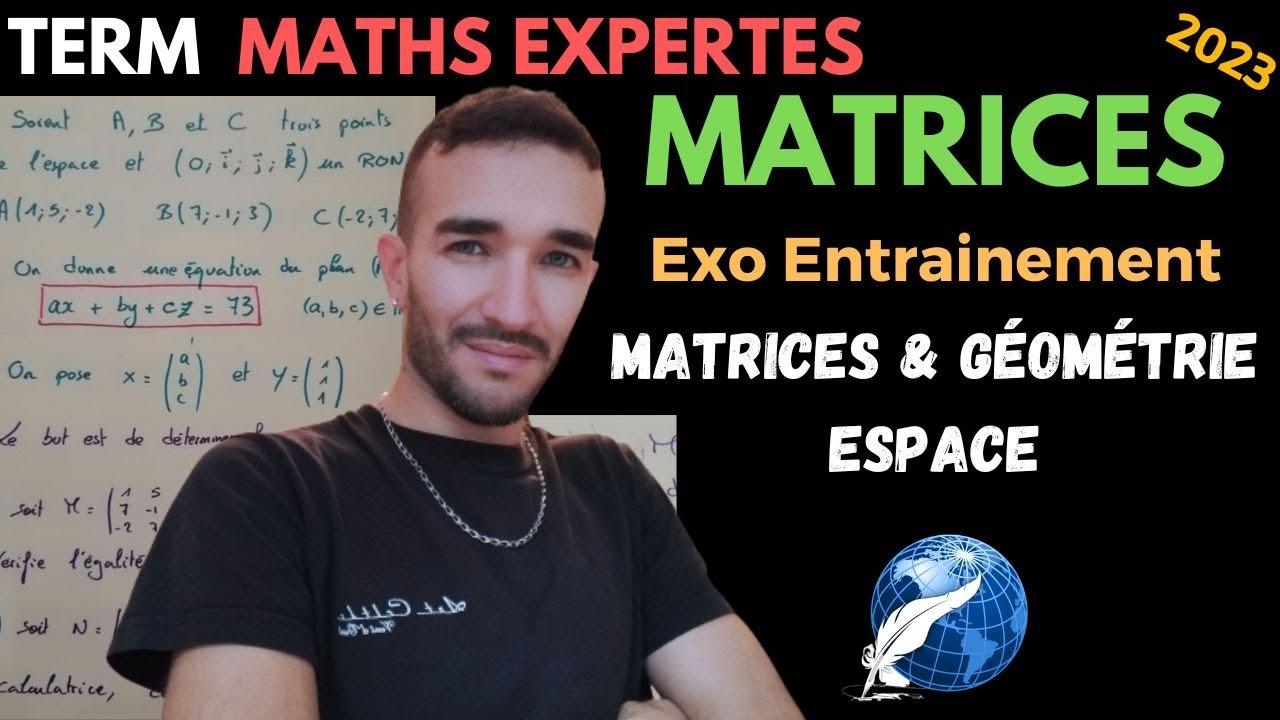 TERM MATHS EXPERTE MATRICE ET GEOMETRIE ESPACE EXO ENTRAINEMENT - YouTube