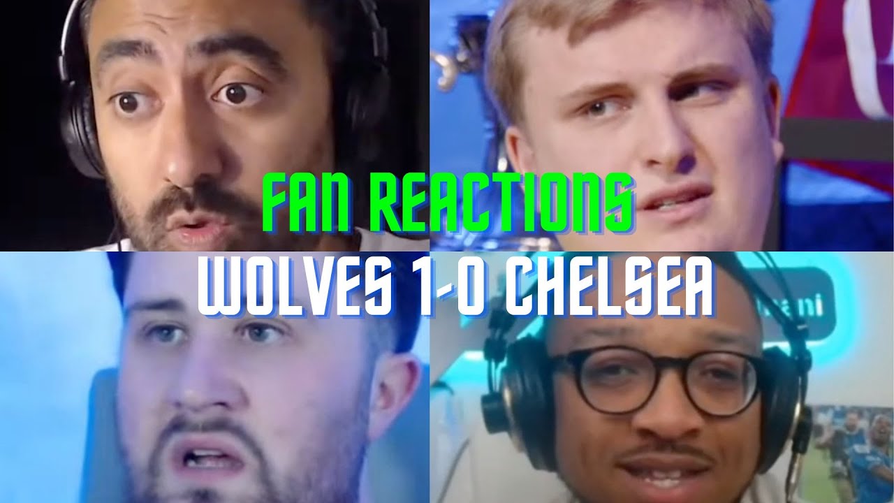 Fan Reactions Wolves 1-0 Chelsea | Fan Reactions - YouTube