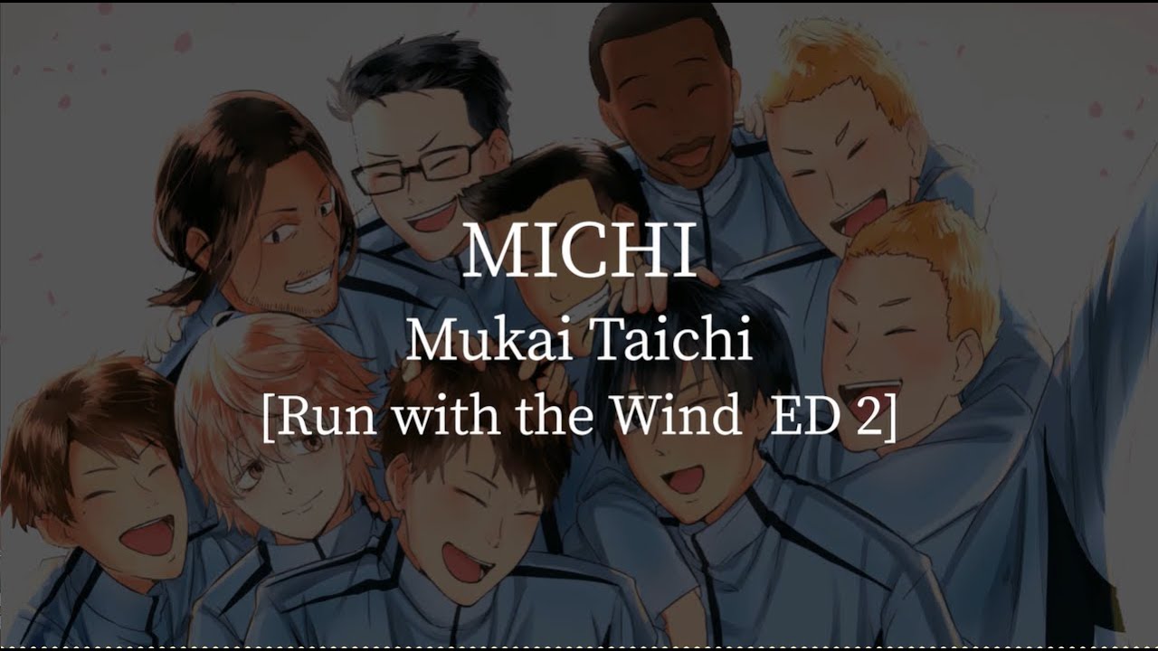 Michi(Run with the Wind ED 2)-Mukai Taichi [kanji/romaji/English lyrics ...