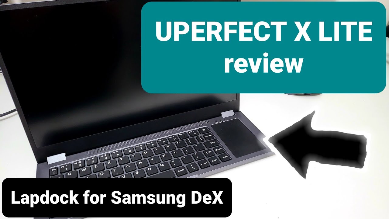 UPERFECT X Lite - Minimalistic lapdock for Samsung DeX - YouTube