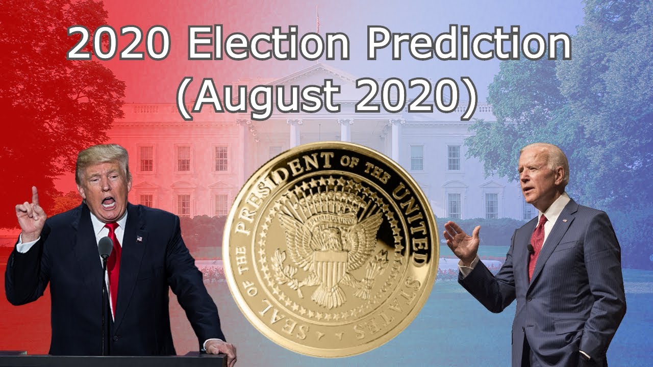 2020 Election Prediction (August 2020) - YouTube