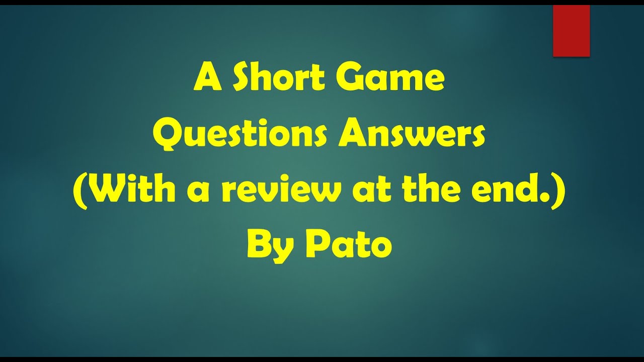 A Short Game 24: Questions; Answers with a review under 7 minutes ...
