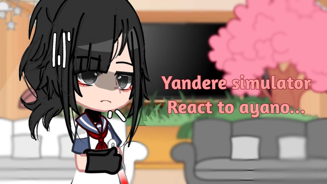 Yandere simulator react to ayano //blood\Yandere - YouTube