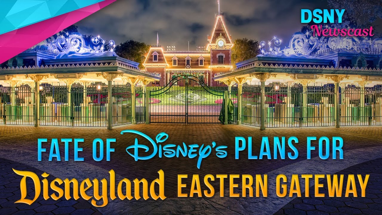 What's Happening with Disneyland's Eastern Gateway Entrance Plans ...