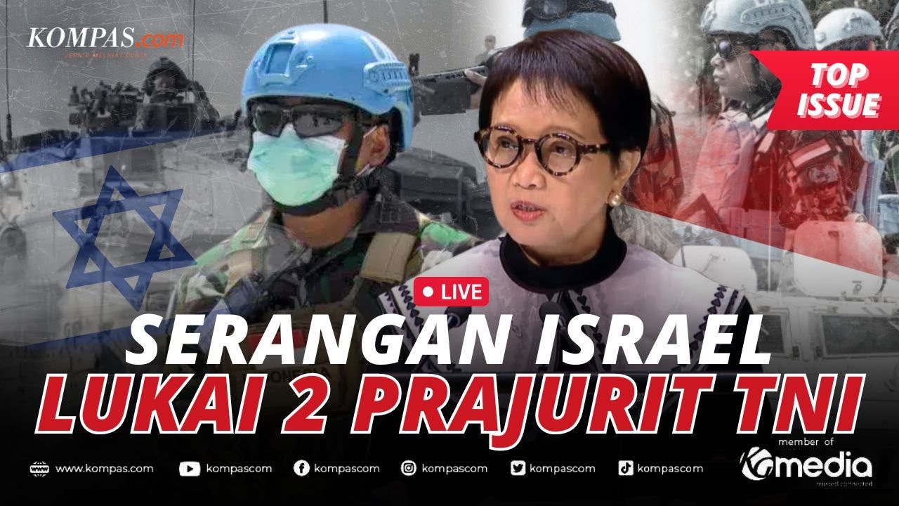 🔴LIVE - Serangan IDF Lukai Dua Prajurit TNI di UNIFIL PBB, Indonesia ...