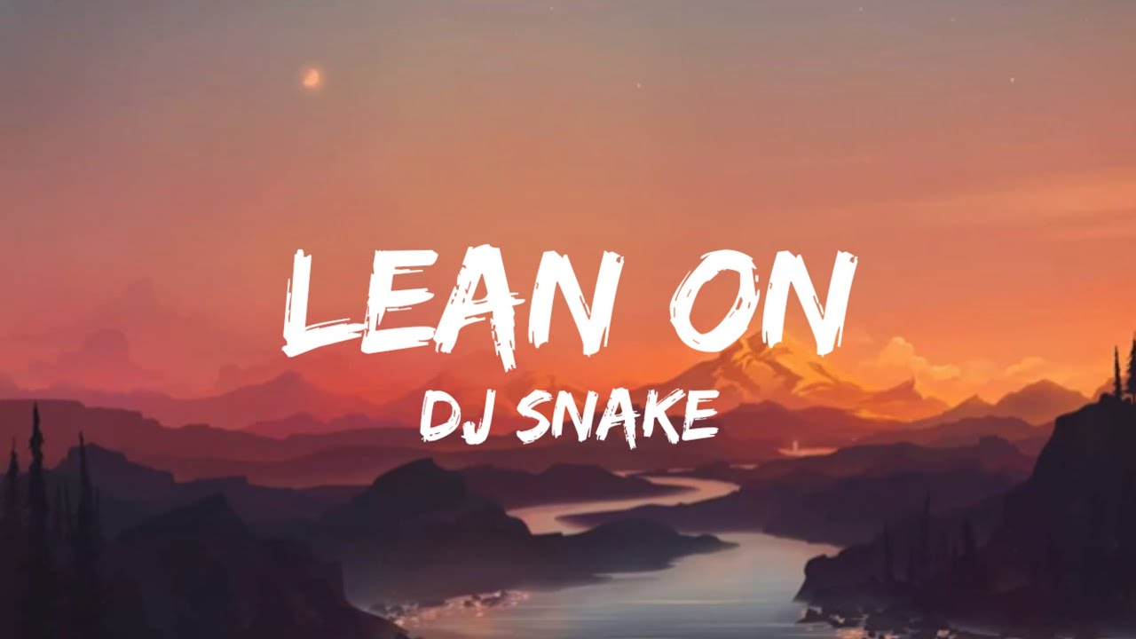 Lean On - Major Lazer - DJ Snake ( Lyrics ) - YouTube