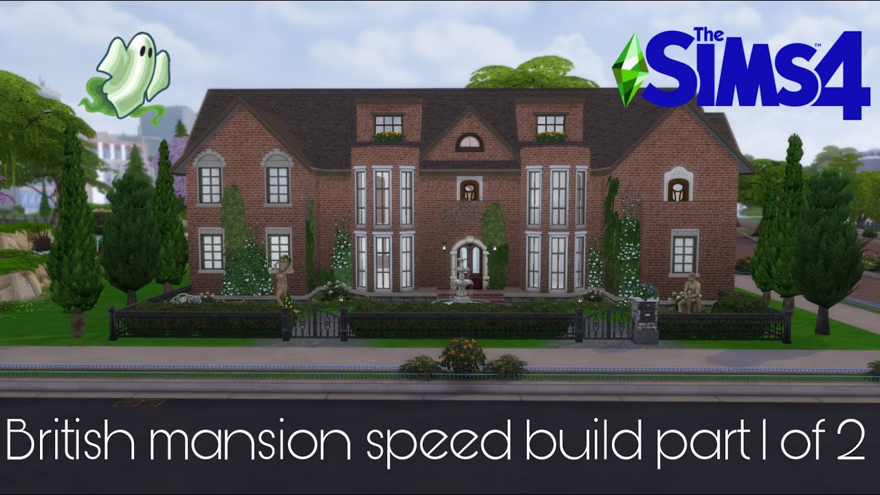The Sims 4 | British Mansion | Speed Build | Part 1 of 2 | No CC - YouTube
