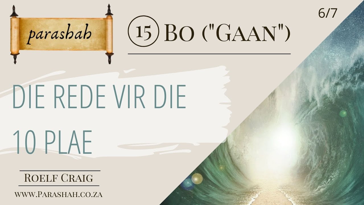 Parashah 15 - Bo 6 - Die rede vir die 10 plae - YouTube