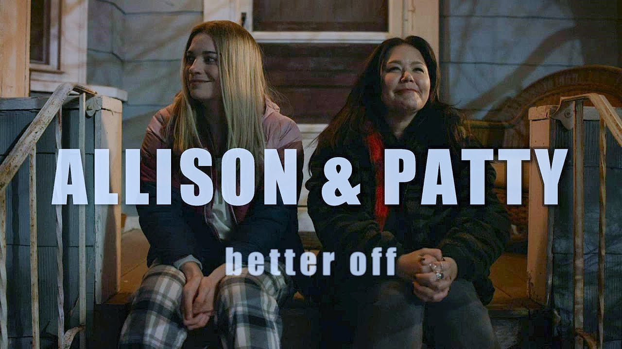 Allison & Patty | better off - YouTube