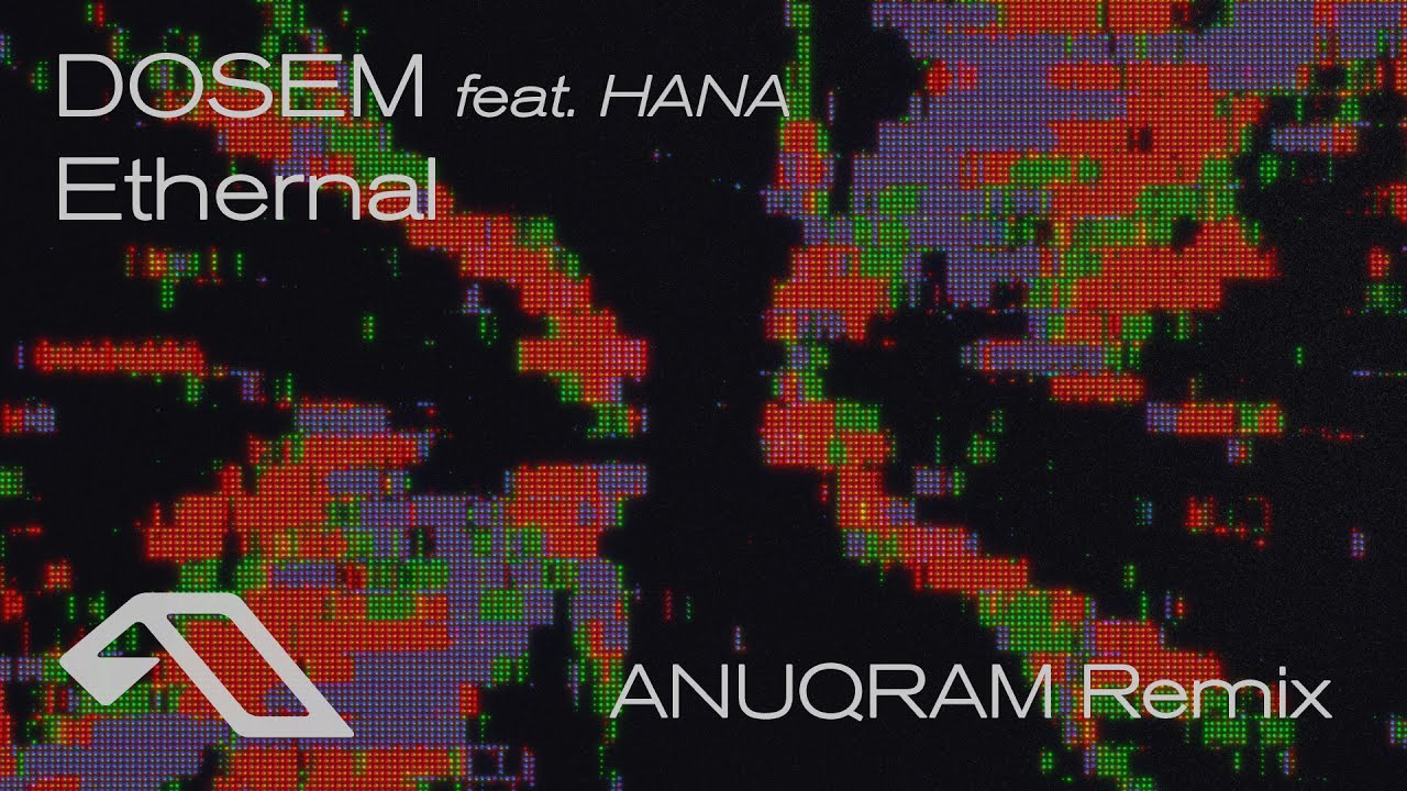 Dosem feat. HANA - Ethernal (ANUQRAM Remix) [@anjunadeep ] - YouTube