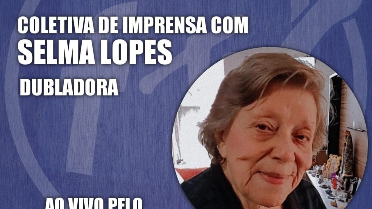 Coletiva de Imprensa com a dubladora Selma Lopes - YouTube