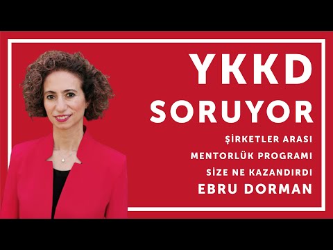 YKKD Soruyor | YKKD Şirketler Arası Mentorlük Programı Size Ne Kazandırdı?| Ebru Dorman