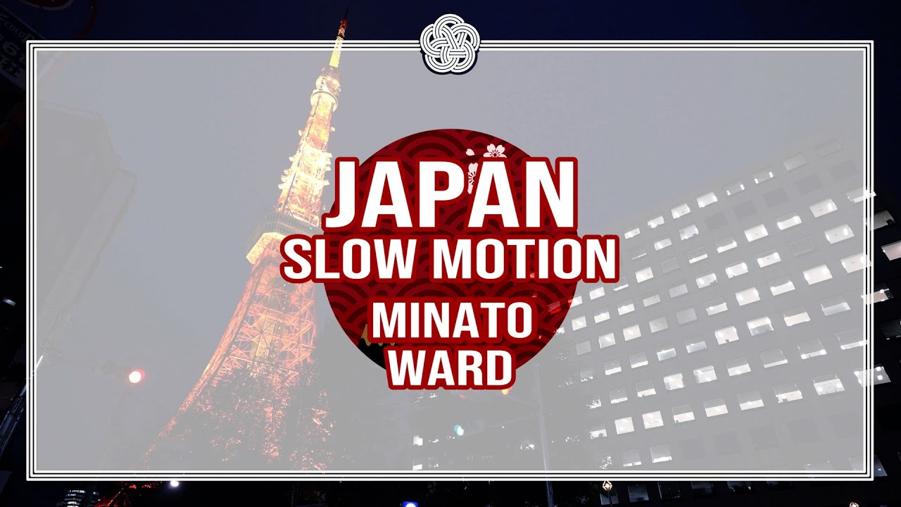 JAPAN SLOW MOTION #6 TOKYO MINATO WARD - YouTube