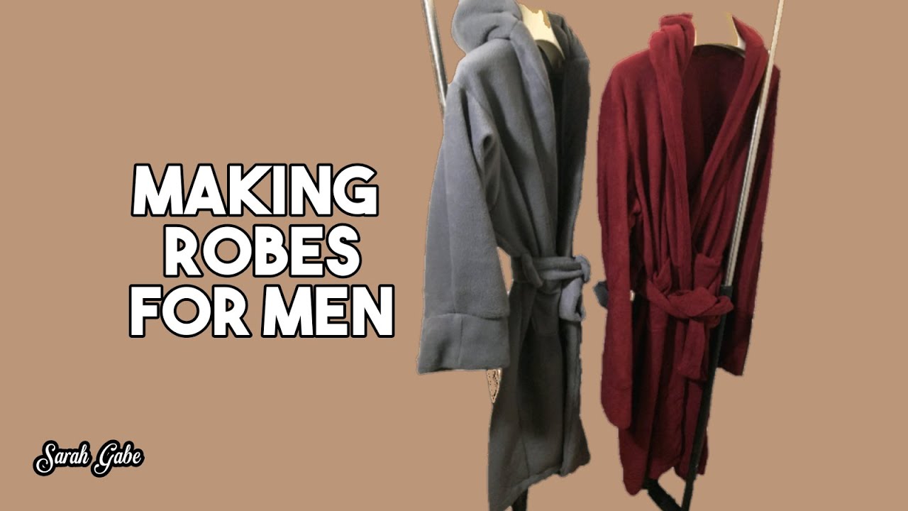 Making Robes For Men | Sarah Gabe - YouTube