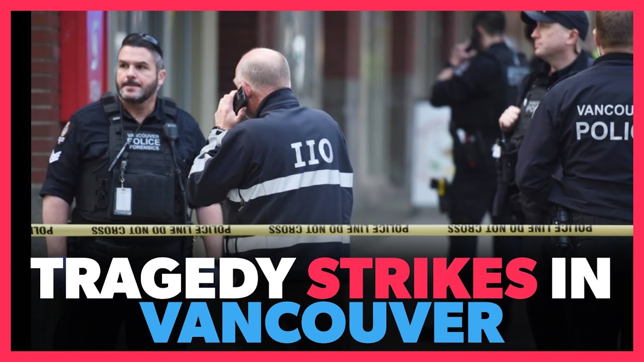 Tragedy Strikes In Vancouver How Did We Get Here YouTube tragedy-strikes-in-vancouver-how-did-we-get-here-youtube