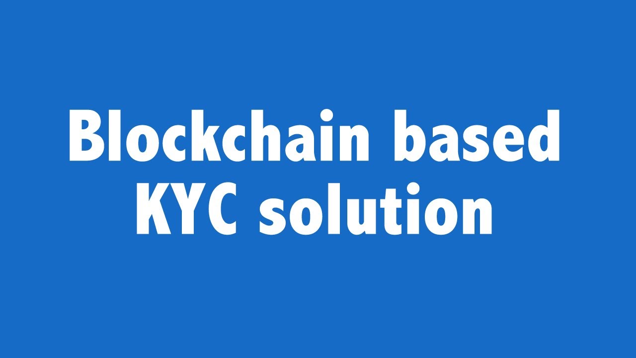 Blockchain based portable KYC solution - YouTube