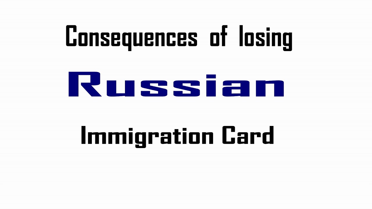what happens when you loose russian immigration card - YouTube