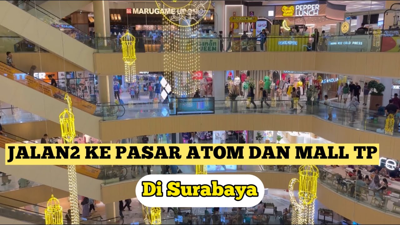KELILING PASAR ATOM DAN TUNJUNGAN PLAZA - YouTube