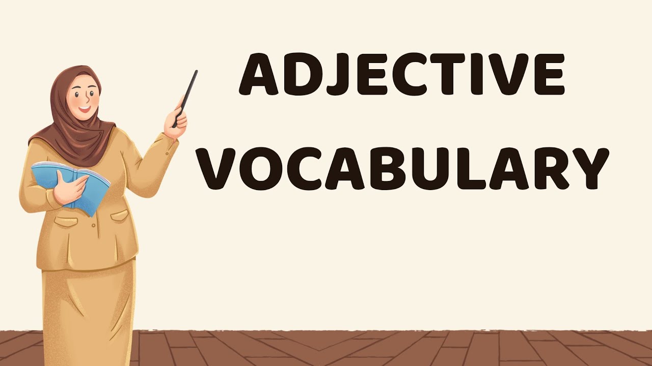 ADJECTIVE VOCABULARY || KATA SIFAT DALAM BAHASA INGGRIS - YouTube