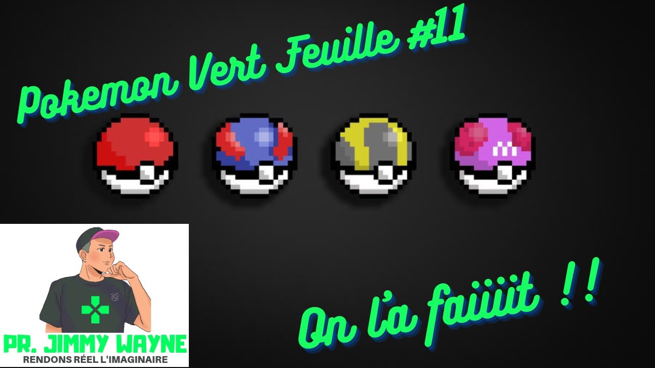 Pokemon Vert Feuille #11 (Final) - YouTube