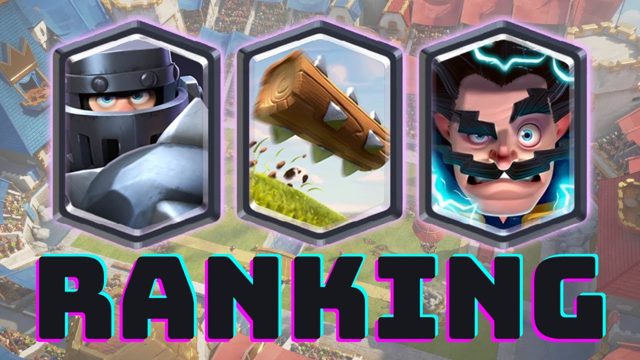 Ranking EVERY Card In Clash Royale - YouTube