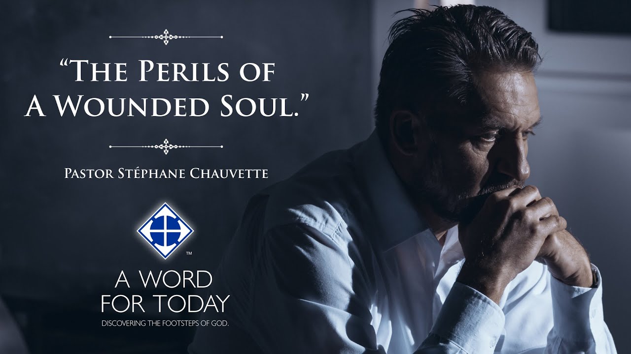 A Word For Today – The Perils of A Wounded Soul - YouTube