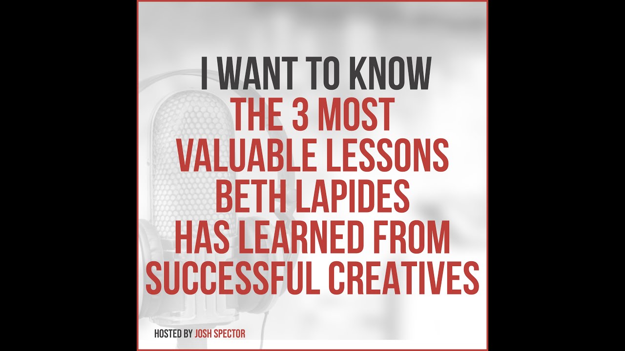 The 3 most valuable lessons Beth Lapides has learned from successful ...