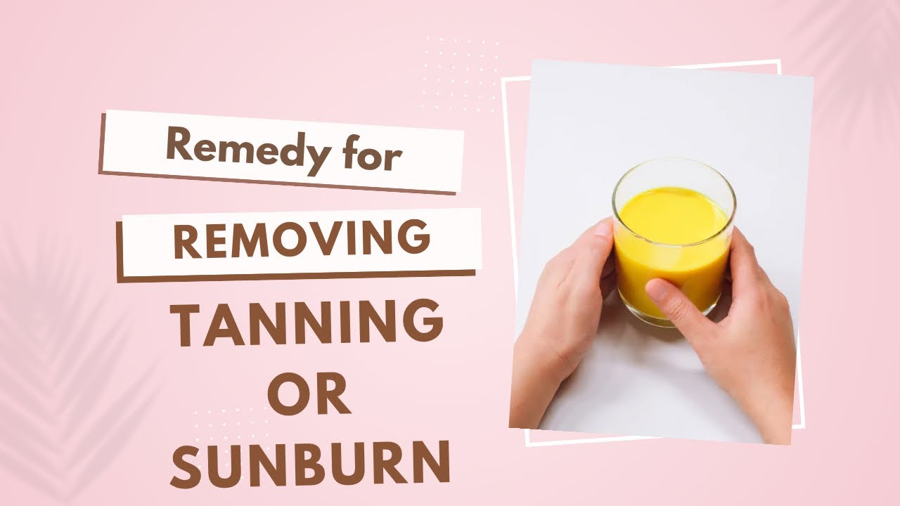 Natural Remedies to Remove Sun tan | Get Rid of Sun Tan keep Skin ...
