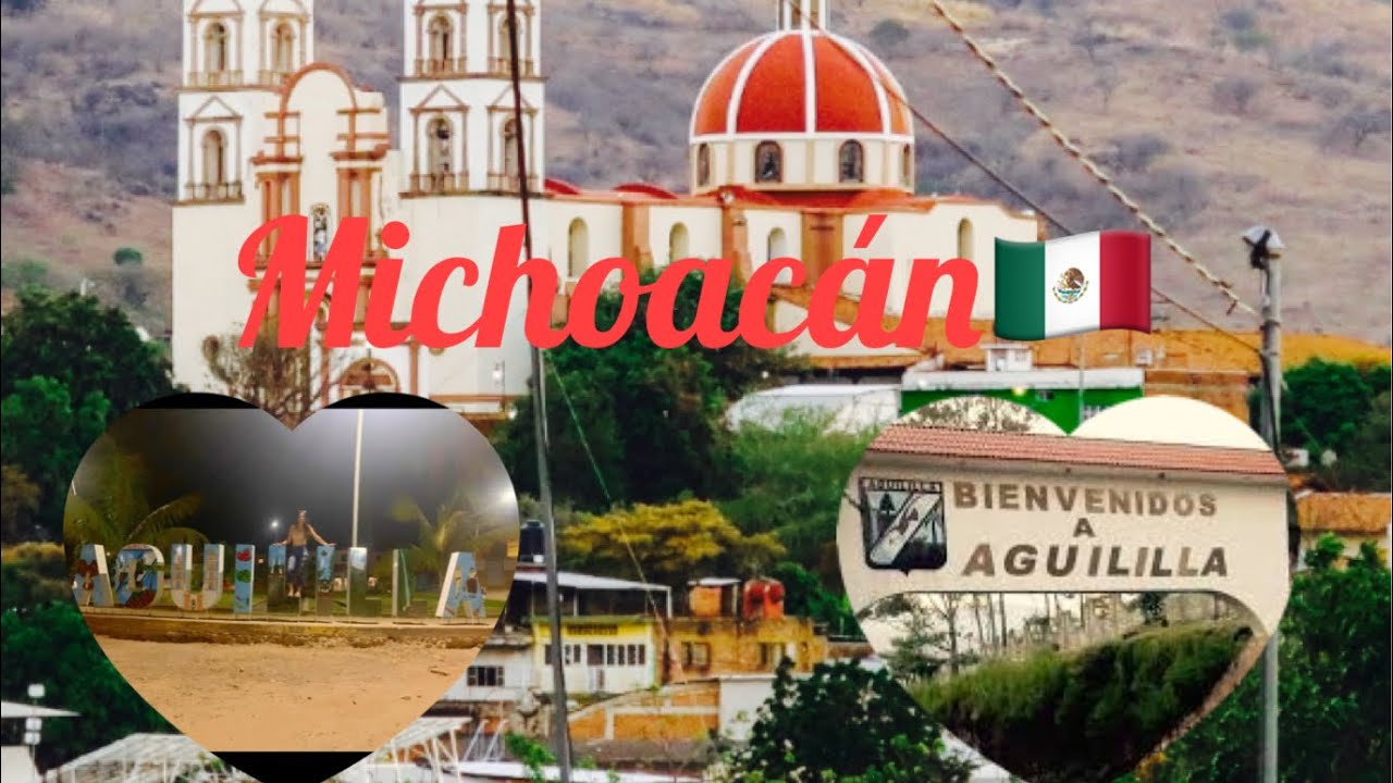 VISITING AGUILILLA , MICHOACÁN!! 🇲🇽 - YouTube