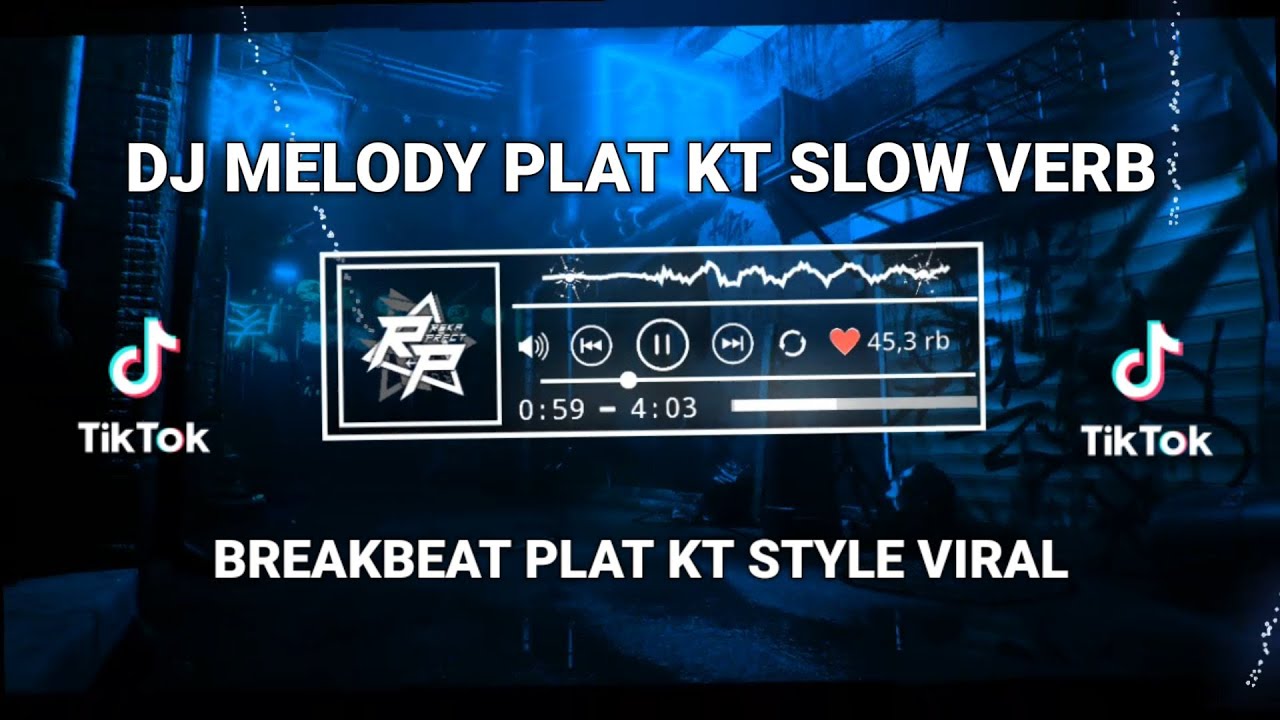 DJ MELODY PLAT KT SLOW BERB || BREAKBEAT KING PLAT KT STYLE VIRAL 2024 ...