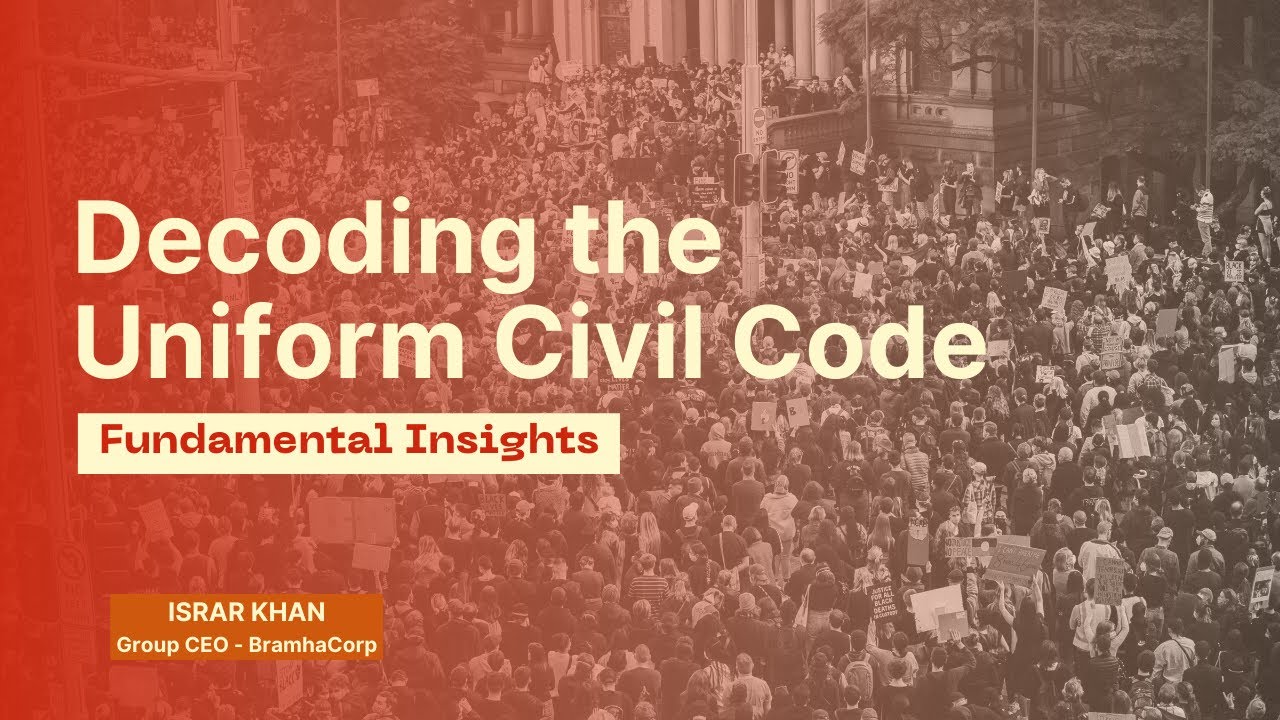 Decoding the Uniform Civil Code: Fundamental Insights | Israr Khan ...