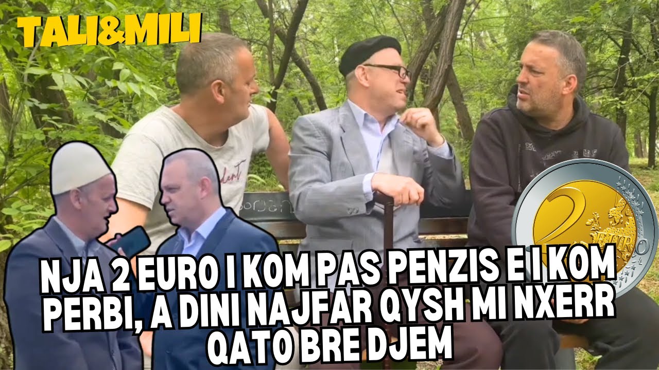 Nja 2 Euro i kom pas Penzis e i kom Perbi, a dini najfar qysh mi nxerr ...