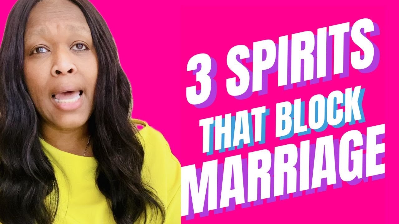 3 Spirits that Block Marriage (Spirit Spouses) - YouTube
