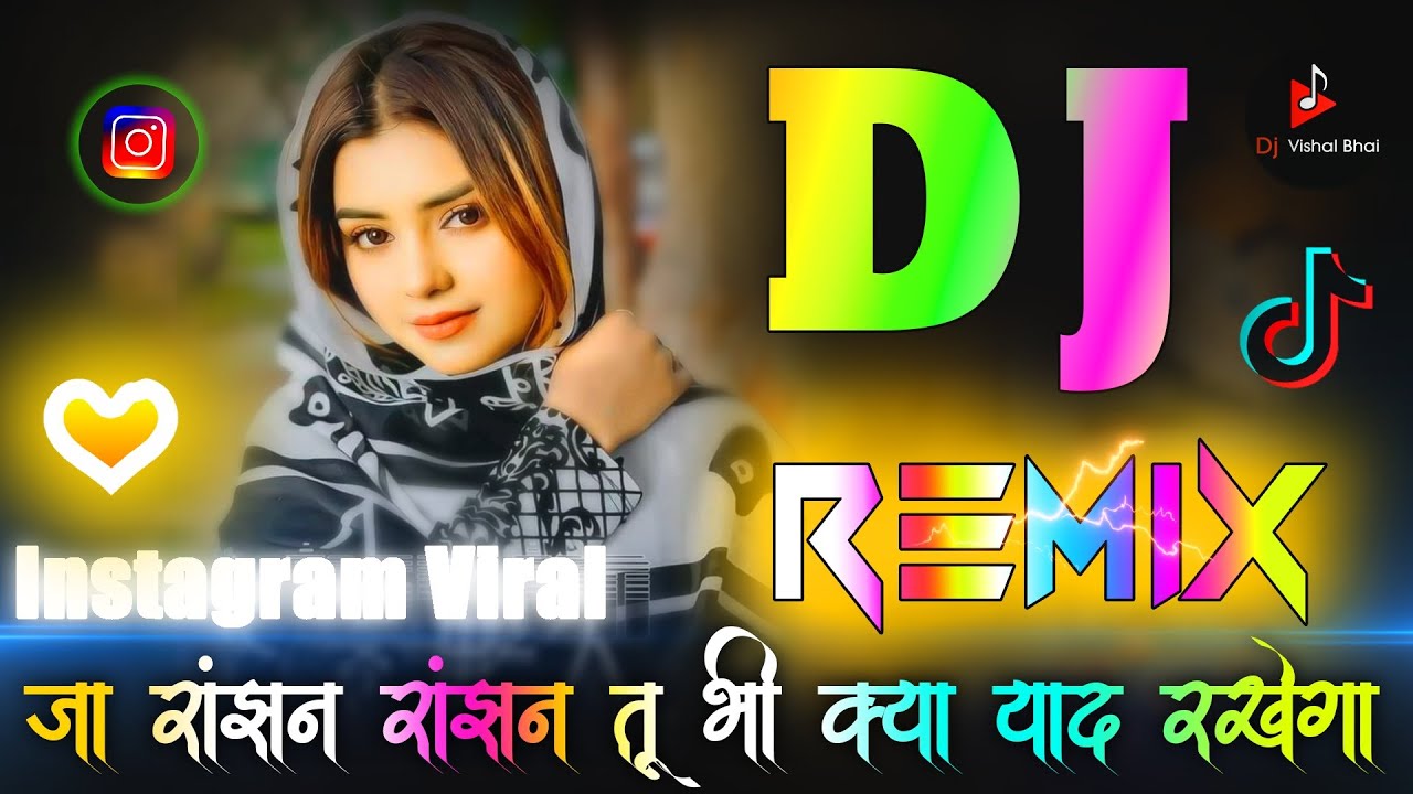 Ja Ranjhan Ranjhan 💞 Dj Remix Song 💞 Tu Bhi Kya Yaad Rakhega 💞 ...