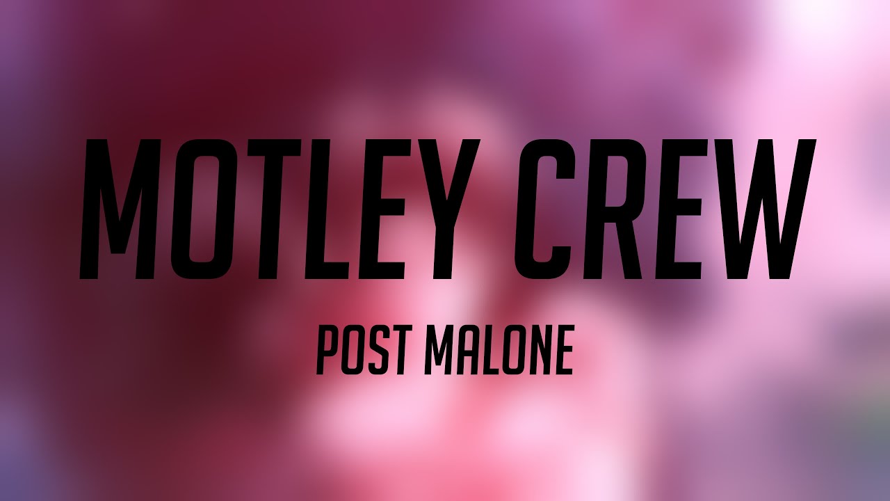 Motley Crew - Post Malone (Lyrics Video) 🧋 - YouTube