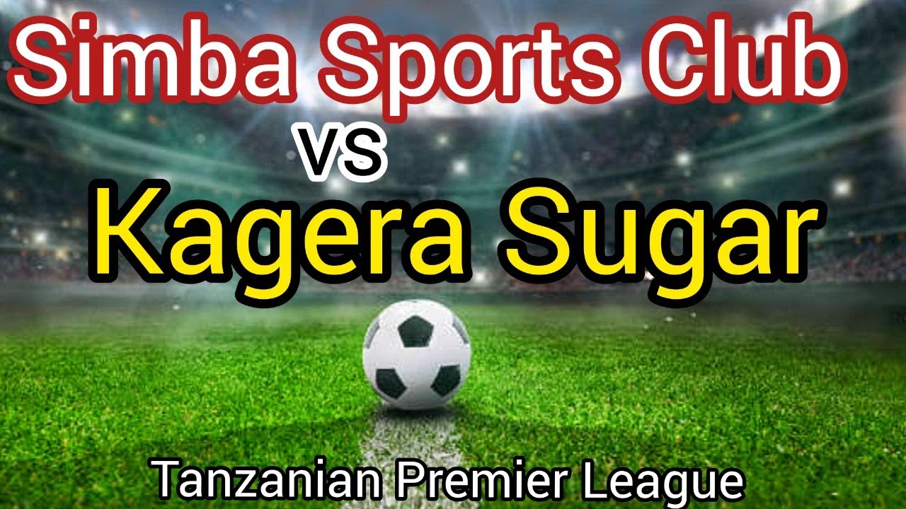Simba Sports Club vs Kagera Sugar Live Soccer Tanzanian Premier League ...