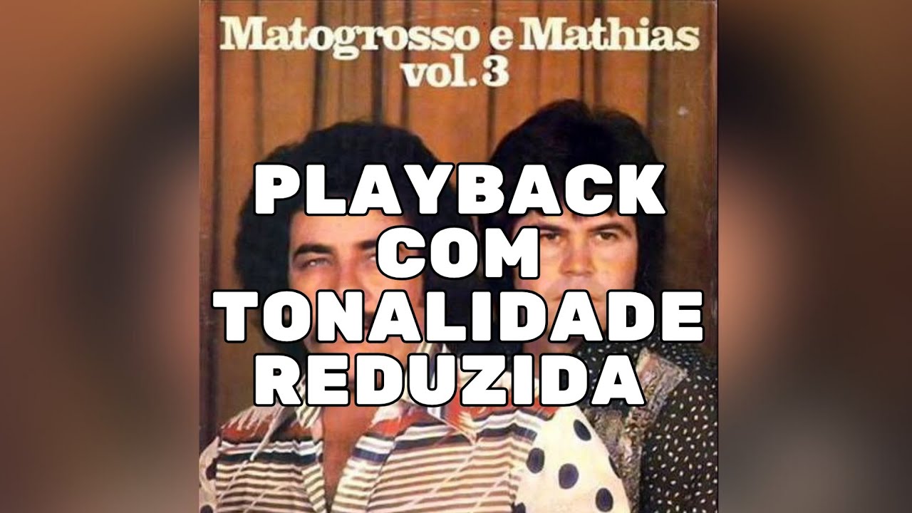 MATOGROSSO & MATHIAS - SEM LUA E SEM MEL (PLAYBACK ORIGINAL COM 1 TOM ...