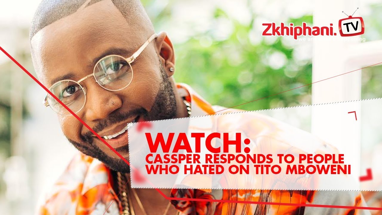 Cassper responds to people who hated on Tito Mboweni - YouTube