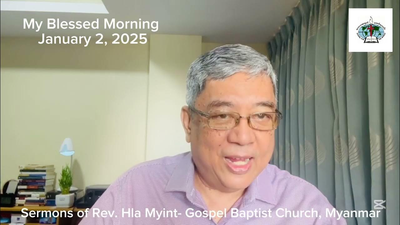 My Blessed Morning | Rev. Hla Myint | January 2, 2025 - YouTube