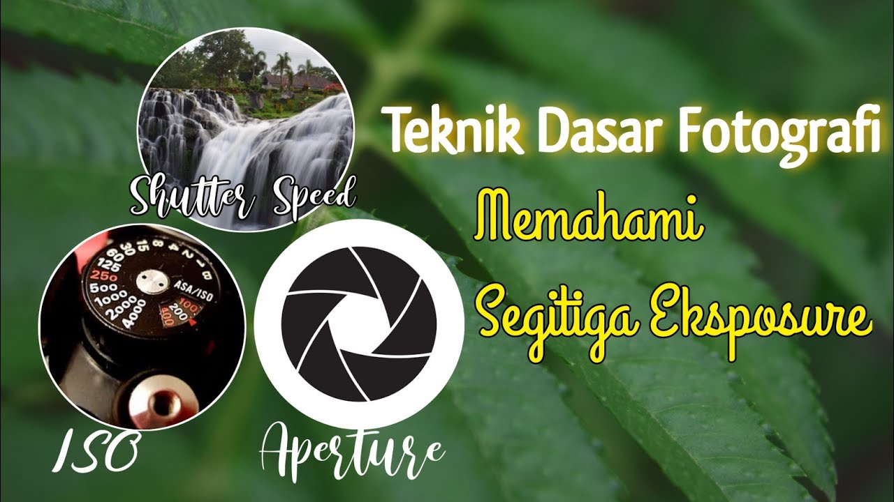 Memahami Segitiga Eksposure Untuk Pemula || Lucky West - YouTube