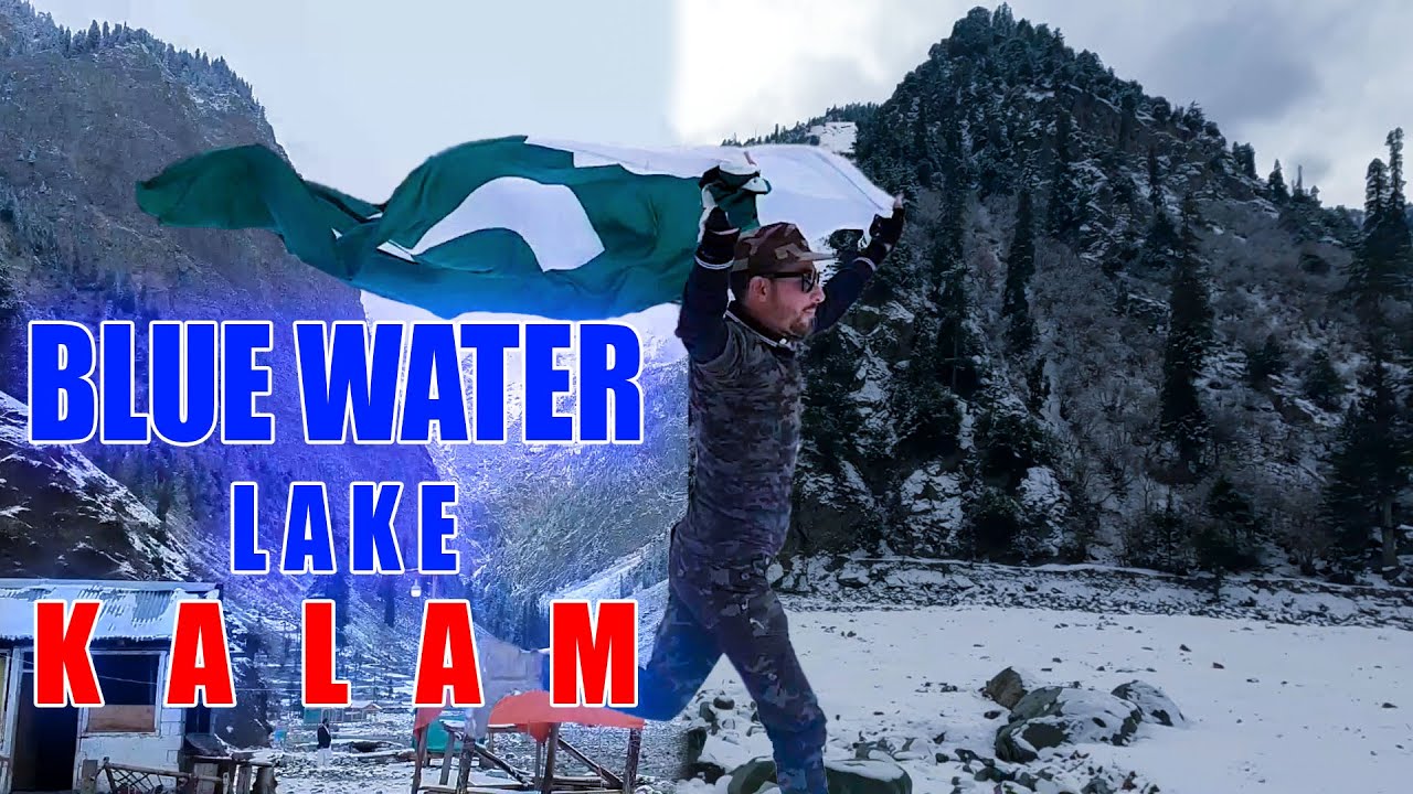 The Blue Water Of Swat Kalam Valley In Winter | Breathtaking Scenes ...