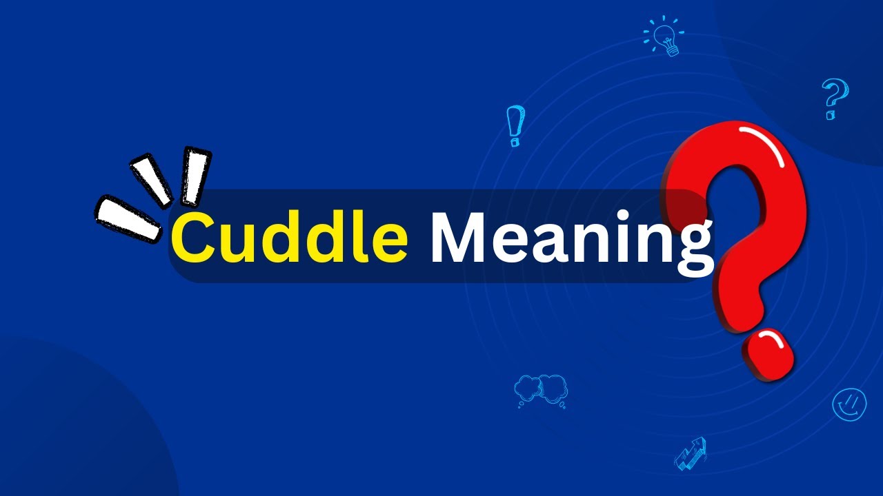 Cuddle Meaning - YouTube