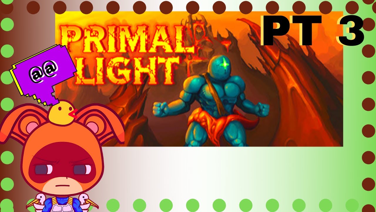 |PRIMAL LIGHT|Gameplay Walkthrough (HARD MODE) Part 3 & Boss Fight ...